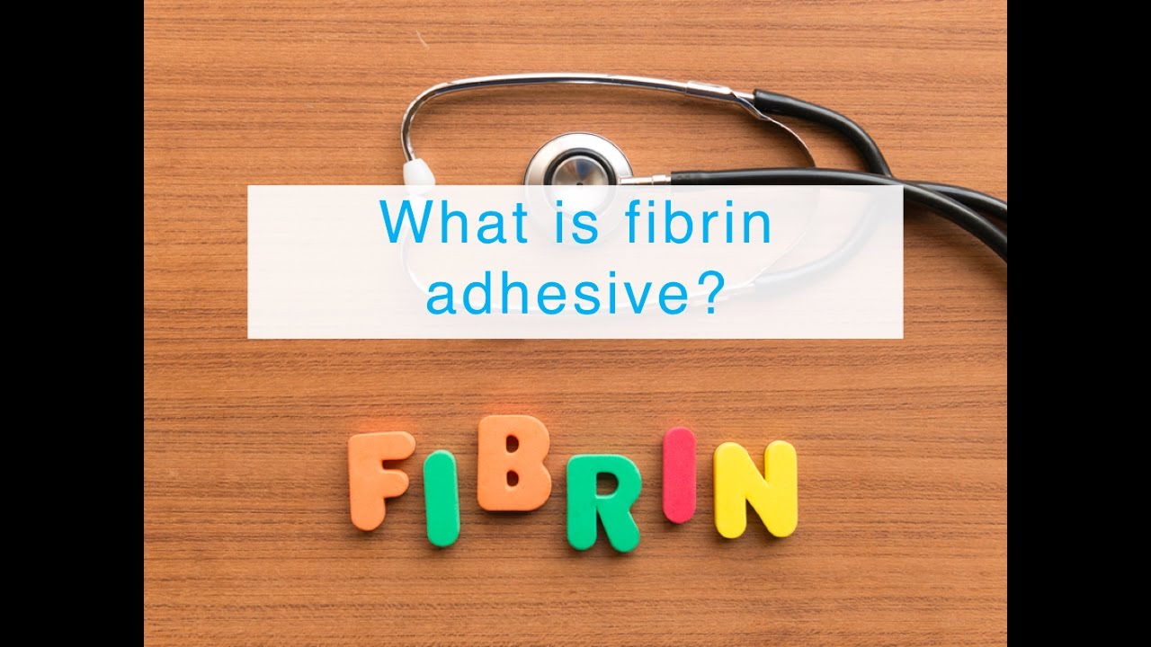 What is fibrin adhesive?