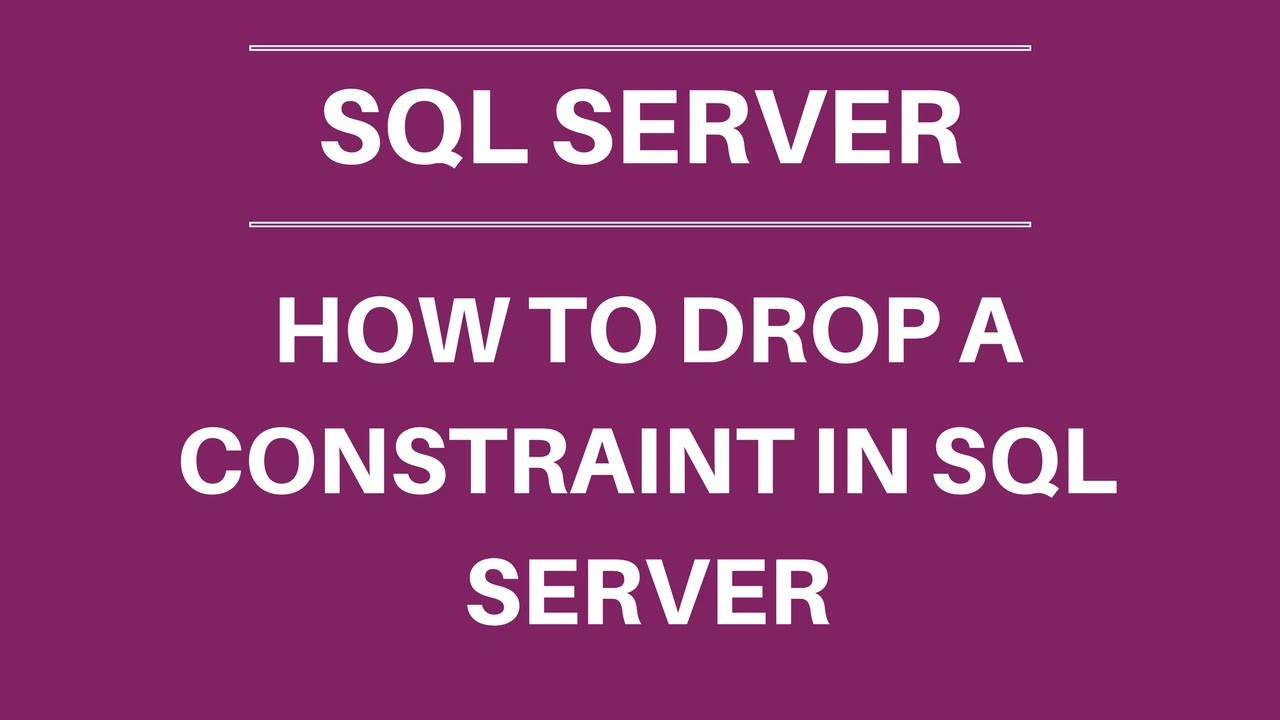 How to drop a constraint SQL server