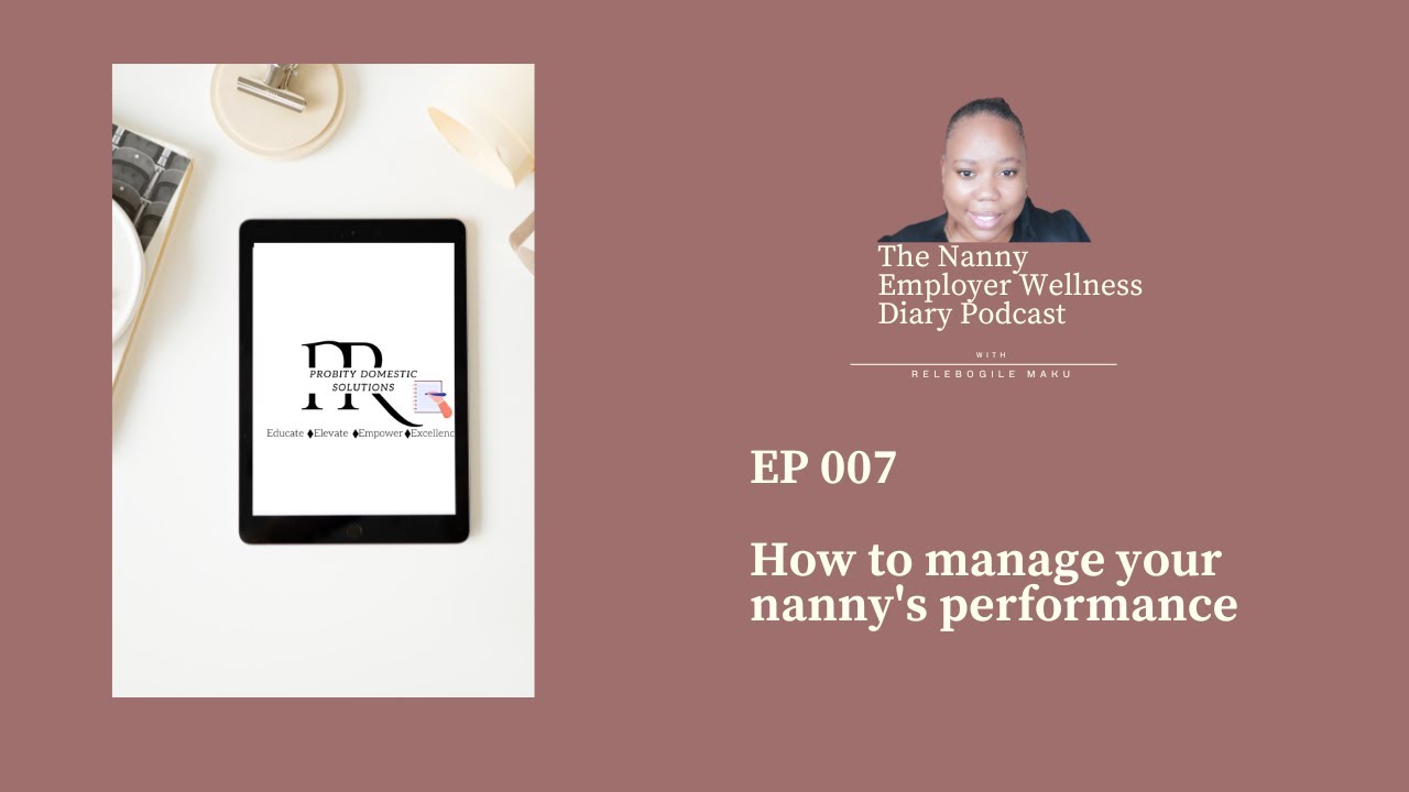 EP 007 How to manage your nanny's performance