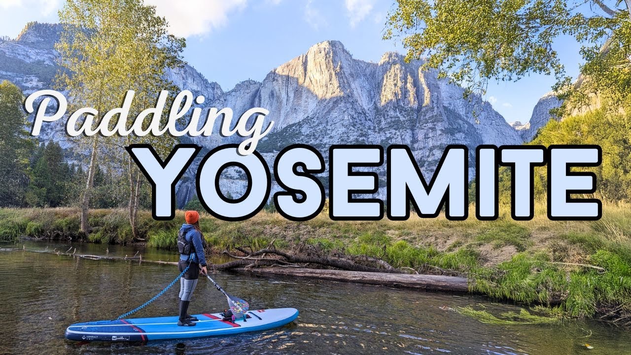 Yosemite National Park Paddle Boarding - 2 Magical Spots