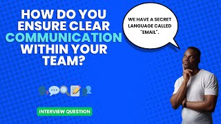 How do you ensure clear communication within your team? - Interview ...