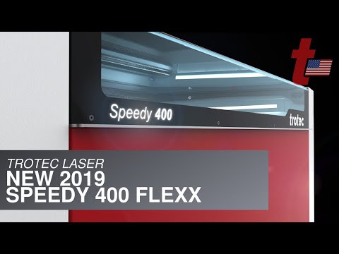 Trotec Laser: New 2019 Speedy 400 Flexx