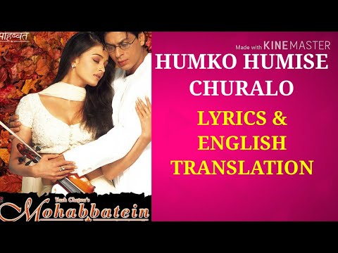 Humko Humise Chura Lo LYRICS TRANSLATION | Mohabbatein | Shah Rukh Khan | Anand Bakshi