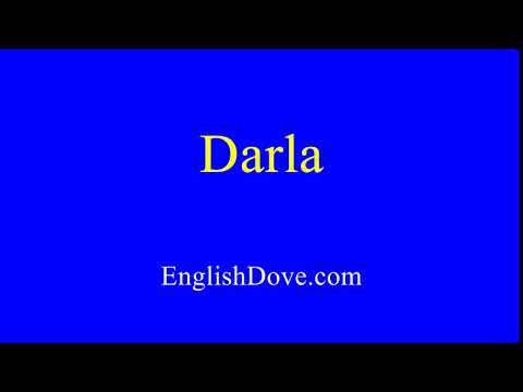 How to pronounce Darla in American English.