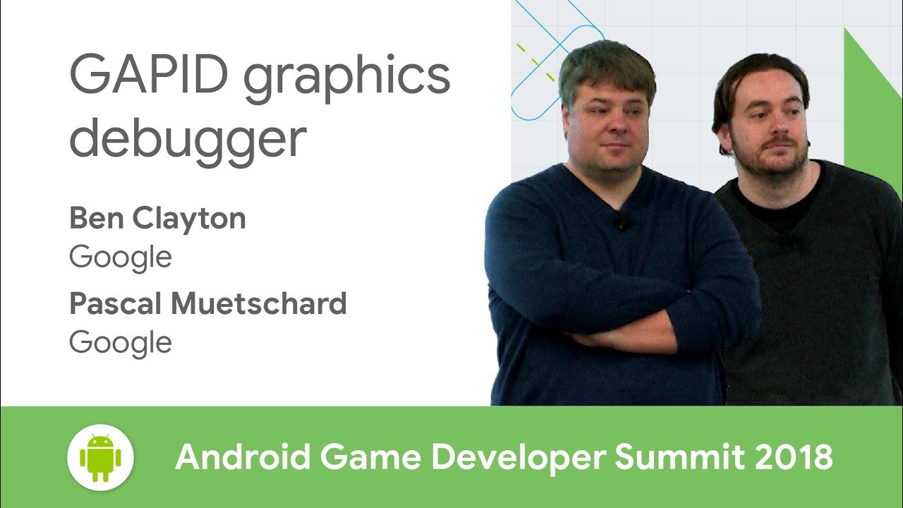 GAPID graphics debugger (Android Game Developer Summit 2018)