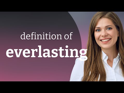 Everlasting — definition of EVERLASTING