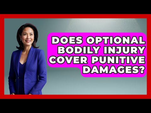 Does Optional Bodily Injury Cover Punitive Damages? - Auto Coverage Explained
