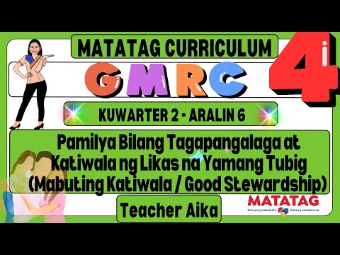 GMRC 4 QUARTER 2 LESSON 6 Pamilya Bilang Tagapangalaga at Katiwala ng Likas na Yamang Tubig