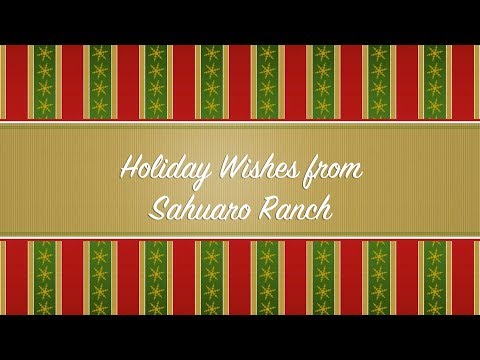 Sahuaro Ranch Holiday Wishes