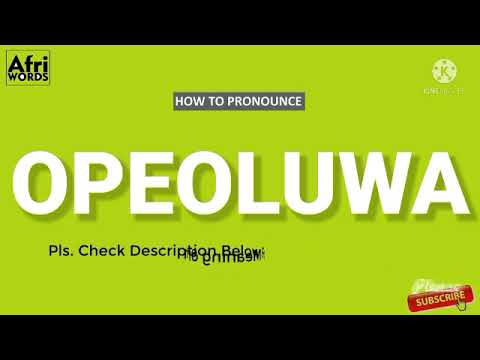 How To Pronounce OPEOLUWA