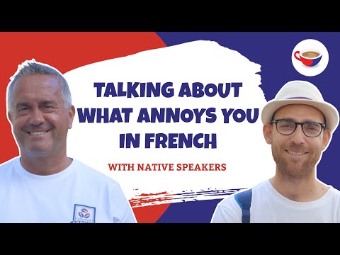 How to talk about what annoys you in French