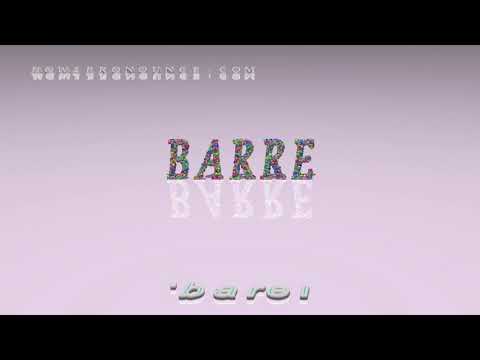 barre - pronunciation + Examples in sentences and phrases