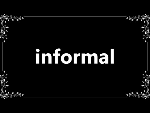 Informal - Meaning and How To Pronounce