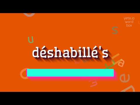 How to say "déshabillé's"! (High Quality Voices)