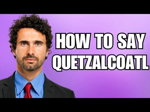 How To Pronounce Quetzalcoatl (Correctly)