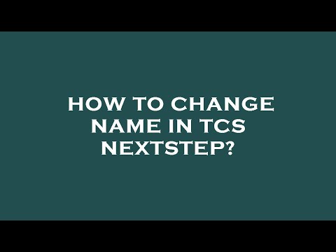 How to change name in tcs nextstep?