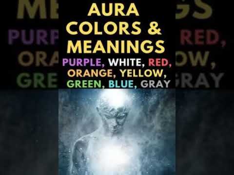 Aura Colors & Meanings: Purple, White, Red, Orange, Yellow, Green, Blue, Black, Gray, Brown, Silver