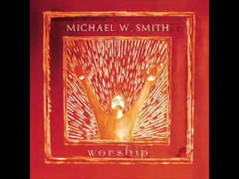 Worship Michael W Smith Full Album