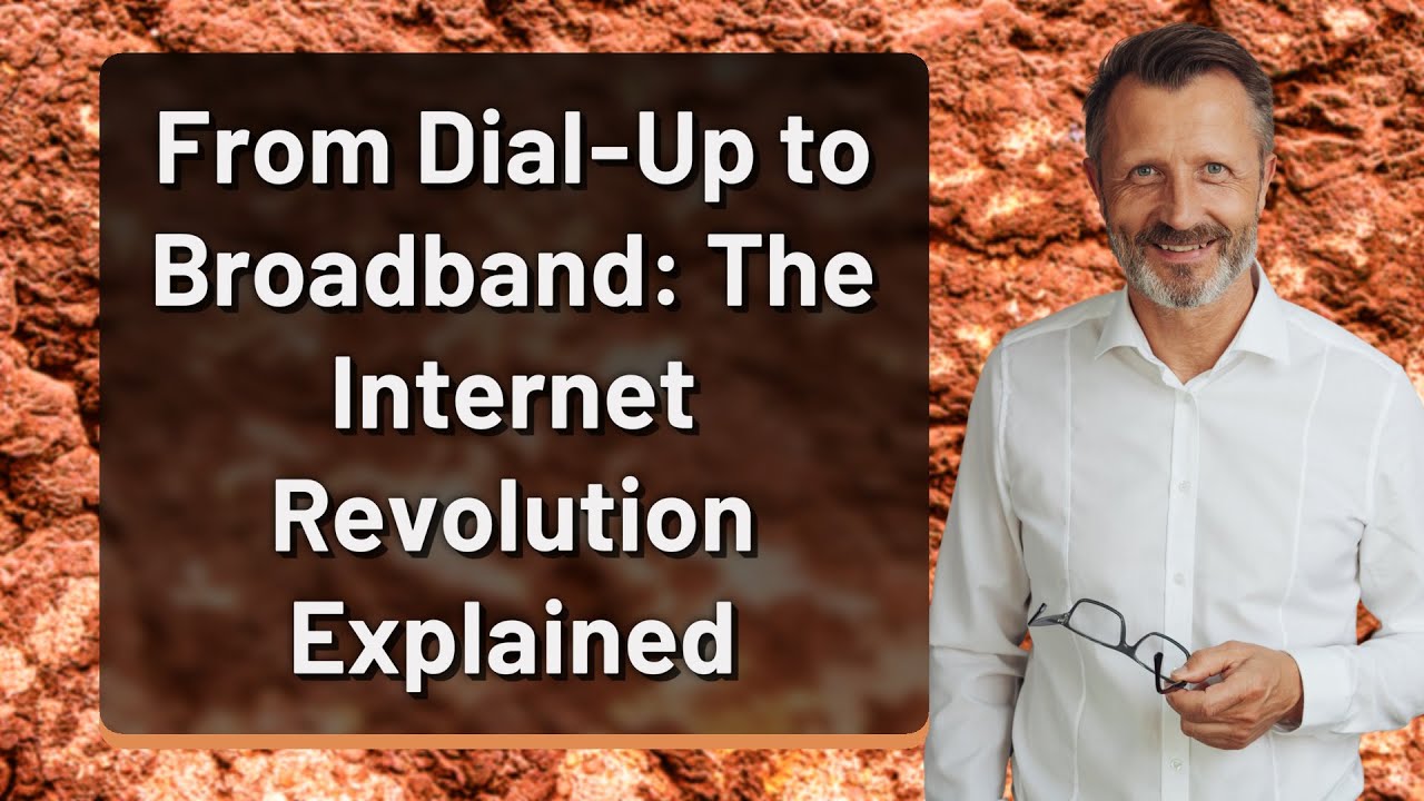 From Dial-Up to Broadband: The Internet Revolution Explained