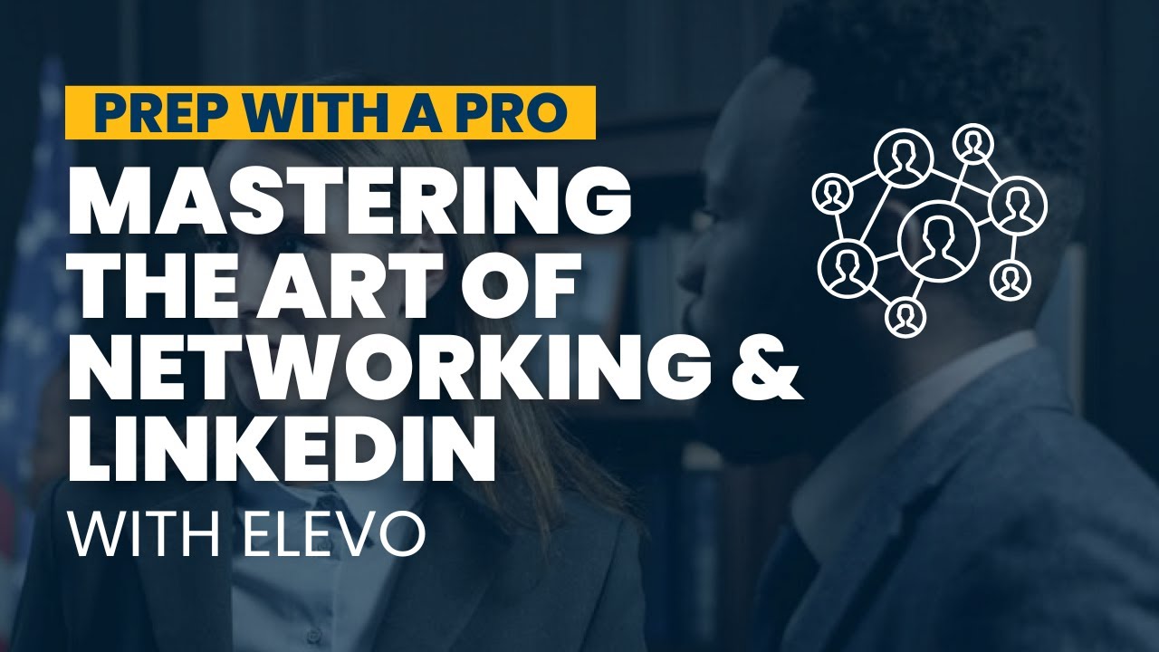 Prep with a Pro: Mastering the Art of Networking and LinkedIn with Elevo Learning