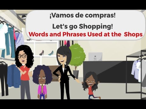 Nos Vamos de Compras! Learn the Spanish Words & Phrases used at the Shops
