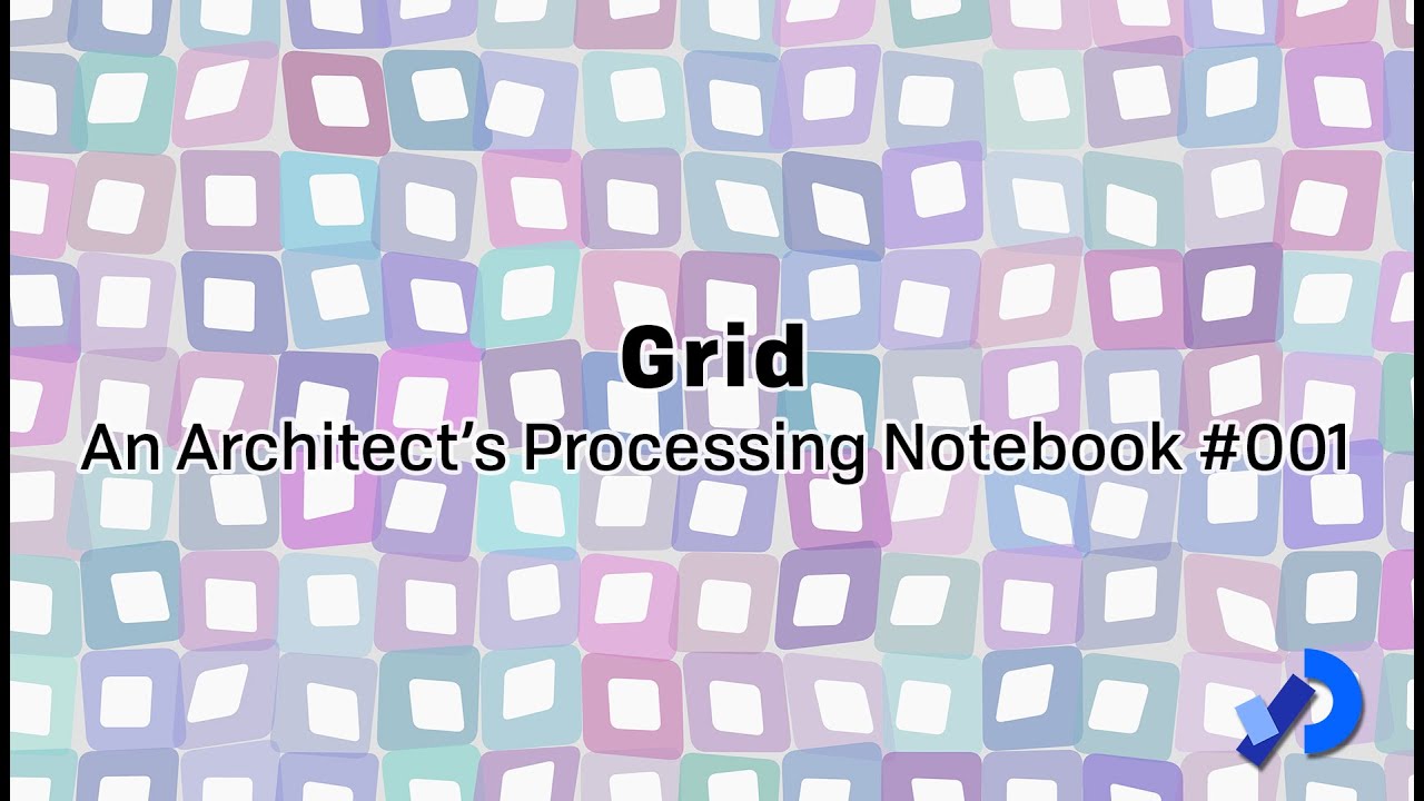 An Architect's Processing Notebook #001: Grid