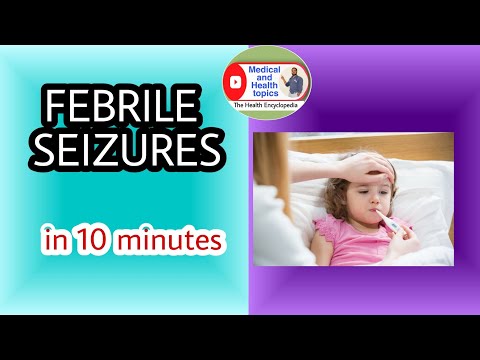 FEBRILE SEIZURES - in 10 minutes - Definition - Diagnosis - Treatment - Prevention - Dr.Gurukumar