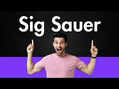 How to Pronounce Sig Sauer (Correctly)
