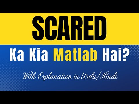 Scared Meaning in Urdu With Explanation | Scared Ka Kia Matlab Hota Hai | Urdu/Hindi