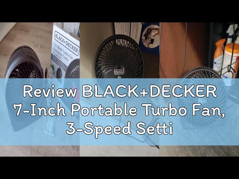 Review BLACK+DECKER 7-Inch Portable Turbo Fan, 3-Speed Settings, Desktop Personal Cooling for Table