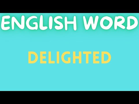 DELIGHTED MEANING