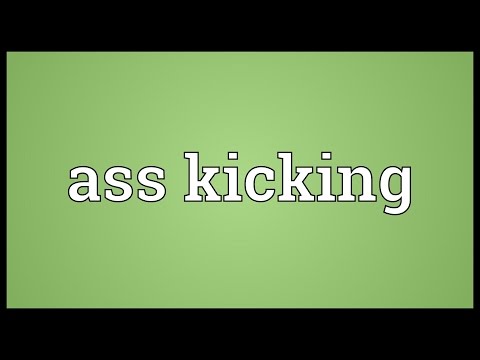 Ass kicking Meaning