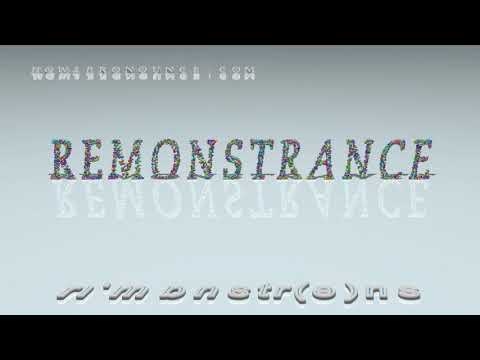 remonstrance - pronunciation + Examples in sentences and phrases