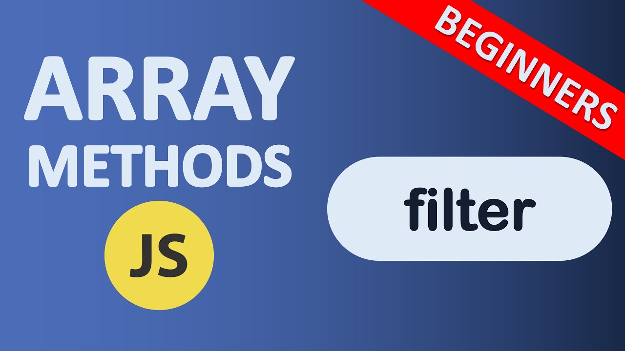 Array filter Method in JavaScript | JavaScript Array Methods | Beginners tutorial