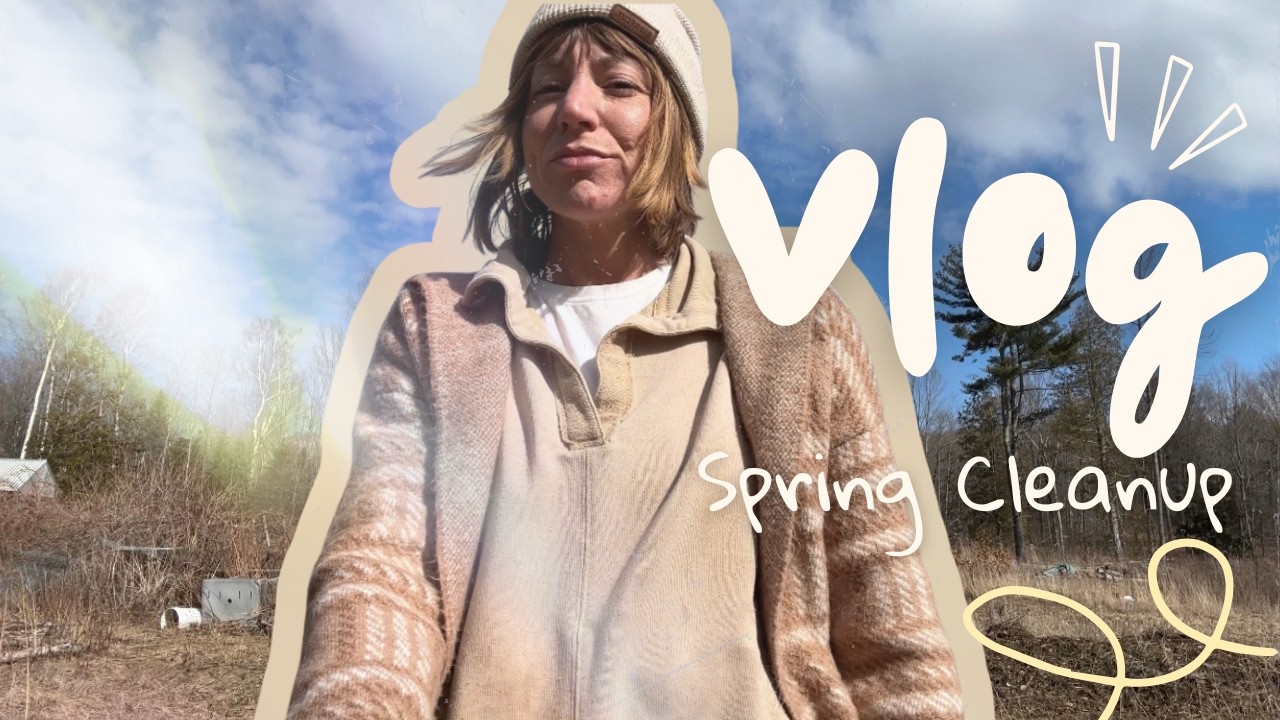 Spring Cleanup after the Snow Melt: Off Grid Life