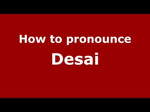 How to pronounce Desai (Kannada/Karnataka, India) - PronounceNames.com