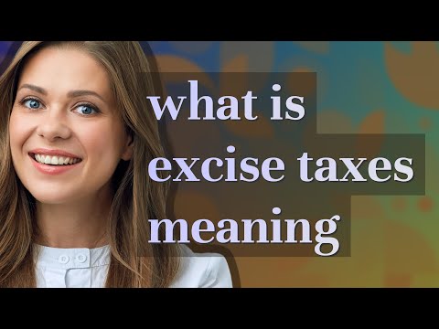 Excise taxes | meaning of Excise taxes