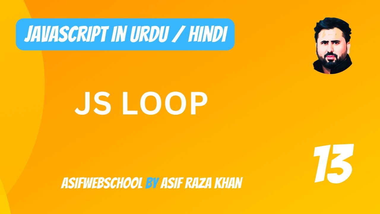 13 JavaScript For loop | While & Do While loop | nested | continue & Break in Urdu/Hindi