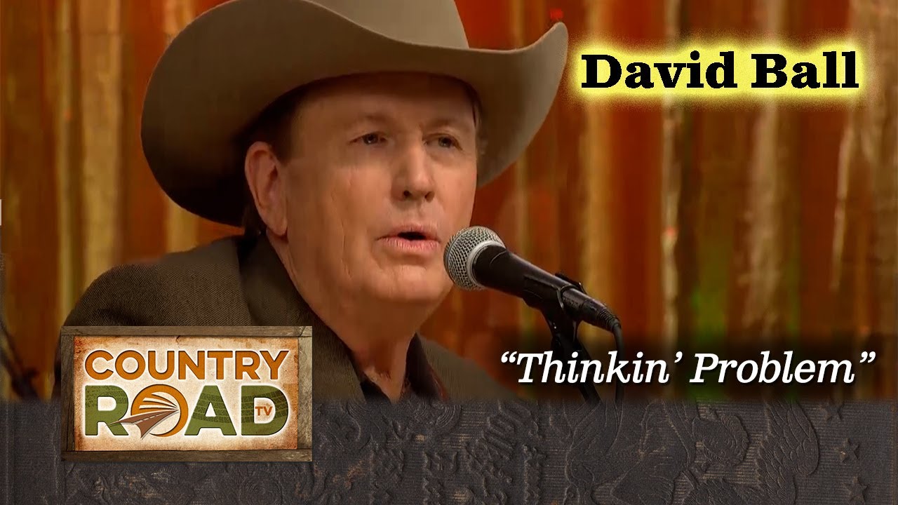 David Ball has a THINKIN' PROBLEM #90scountry