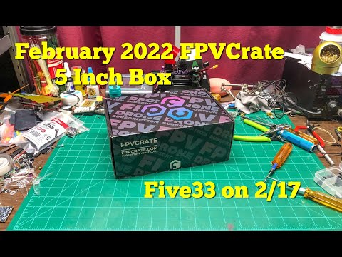 February 2022 FPVCrate 5 Inch Box | Five33 on 2/17