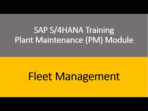 Video 33 - SAP S/4HANA Plant Maintenance (PM) Training : Fleet Management.
