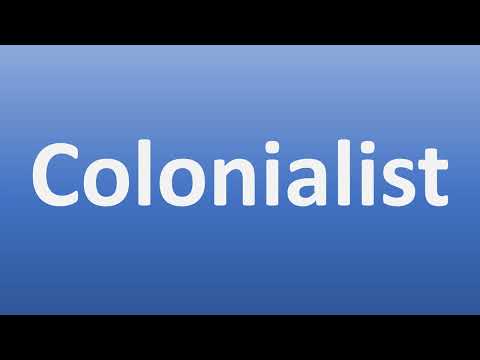 How to Pronounce Colonialist