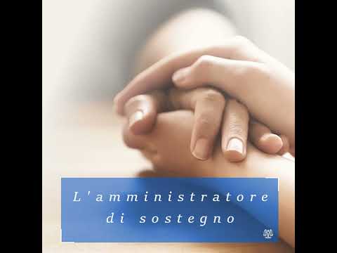 L'amministratore di sostegno: tutto quello che devi sapere