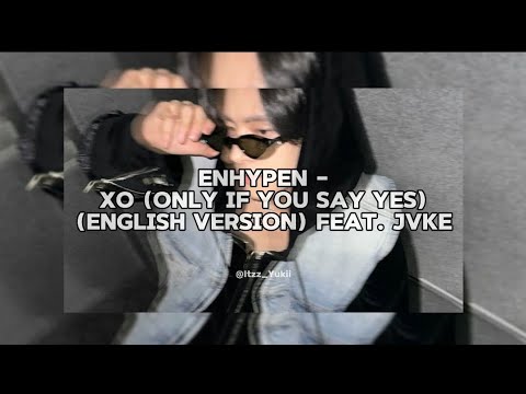 Enhypen - XO (only if you say yes) (english ver.) Feat. JVKE (Lyrics)