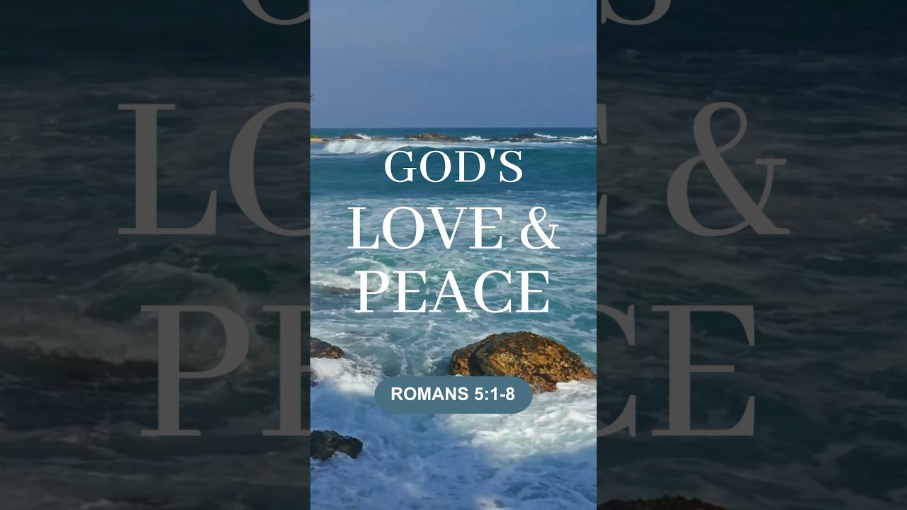 God’s Love and Peace | Romans 5:1-8 | Encouraging Scriptures of the Day