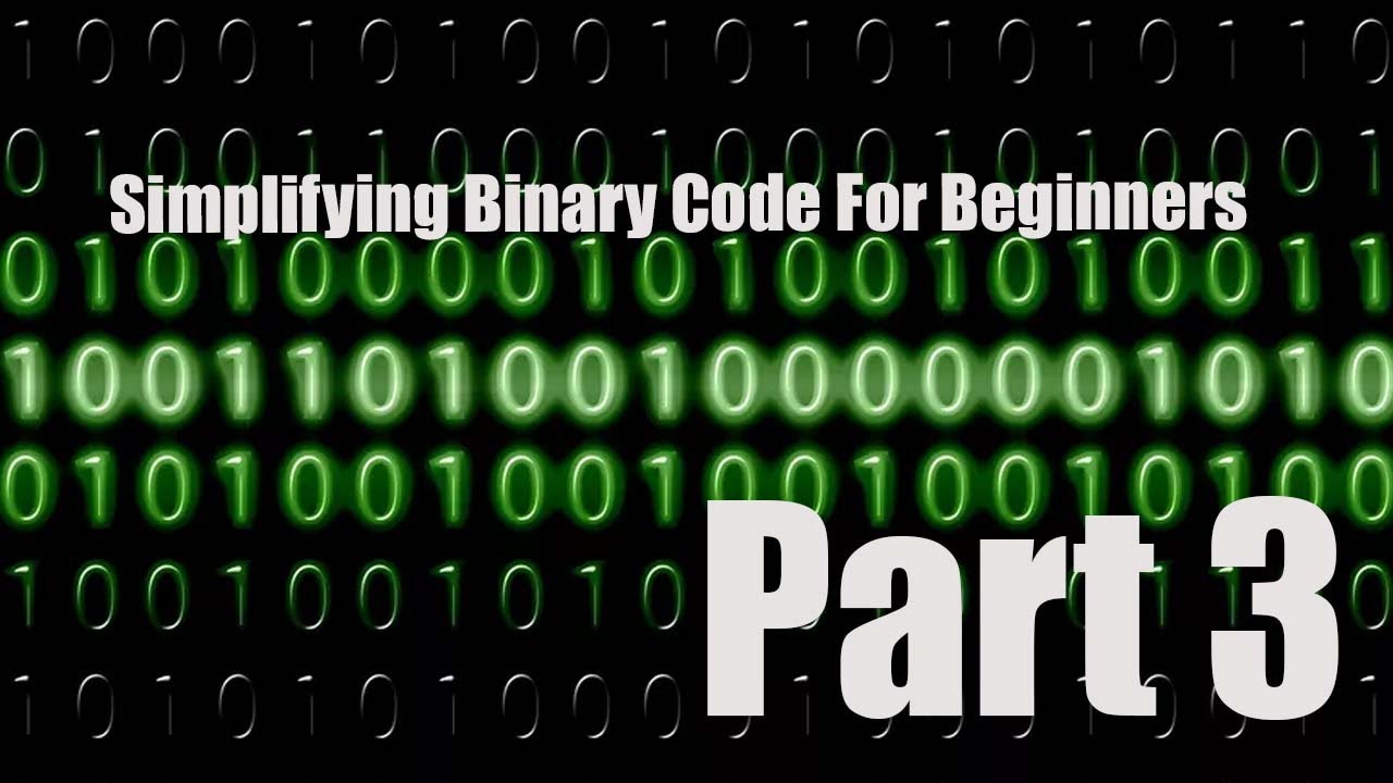Simplifying Binary Code For Beginners Part 3