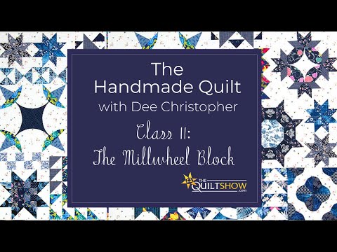 Dee's Saturday Sampler – The Handmade Quilt Class 11: The Millwheel Block