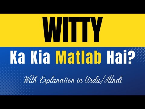 Witty Meaning in Urdu |'Witty Ka Kia Matlab Hota Hai'| Urdu/Hindi Explanation Included
