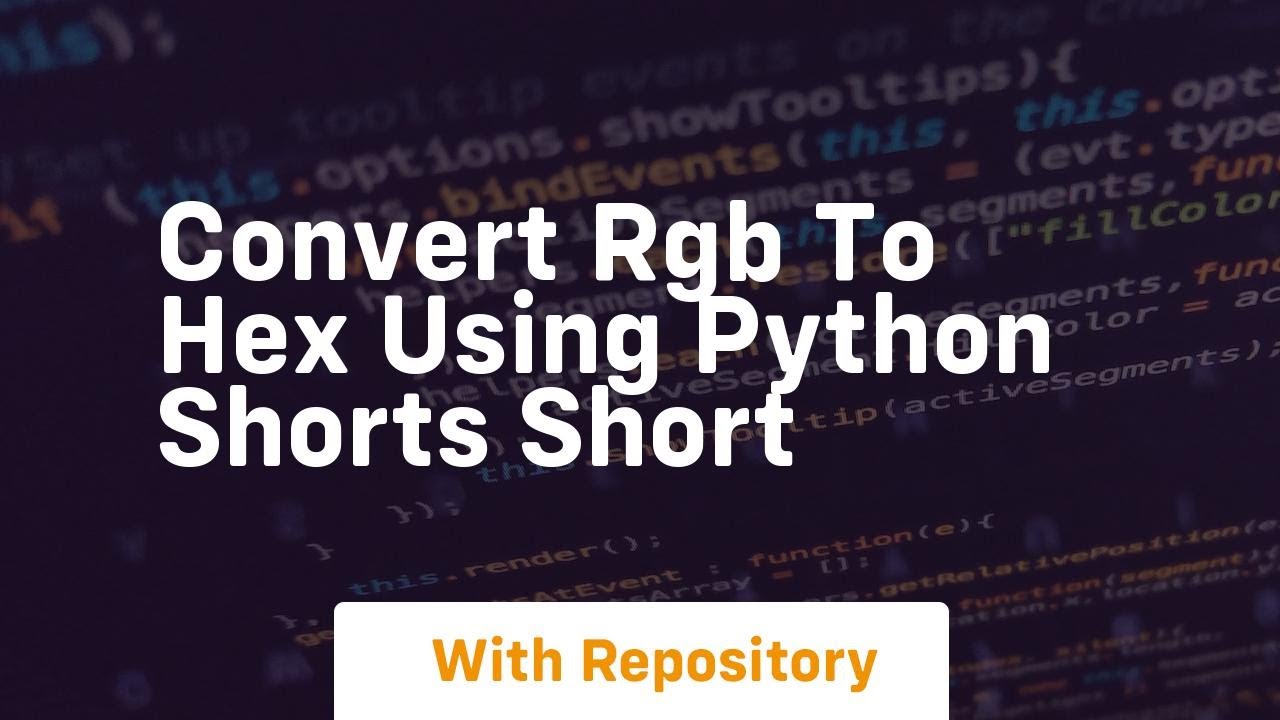 Convert rgb to hex using python shorts short
