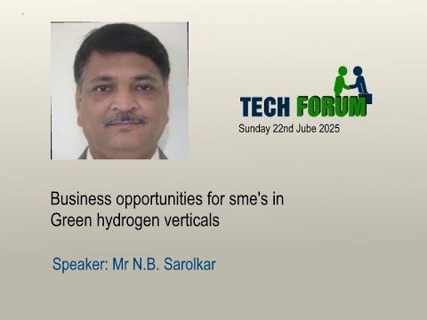 IEI PLC & Tech Forum TechTalk: Business opportunities for SME's in Green Hydrogen by Mr NB Sarolkar